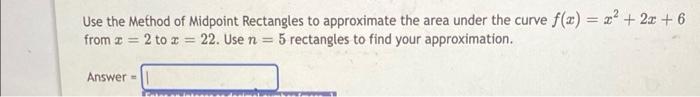 Solved Use the Method of Midpoint Rectangles to approximate | Chegg.com