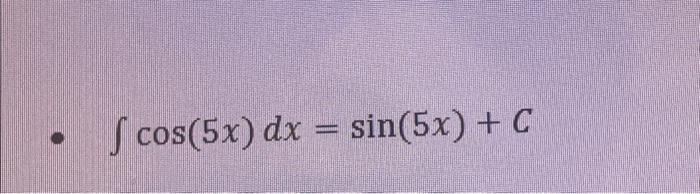 Solved ∫cos(5x)dx=sin(5x)+C | Chegg.com