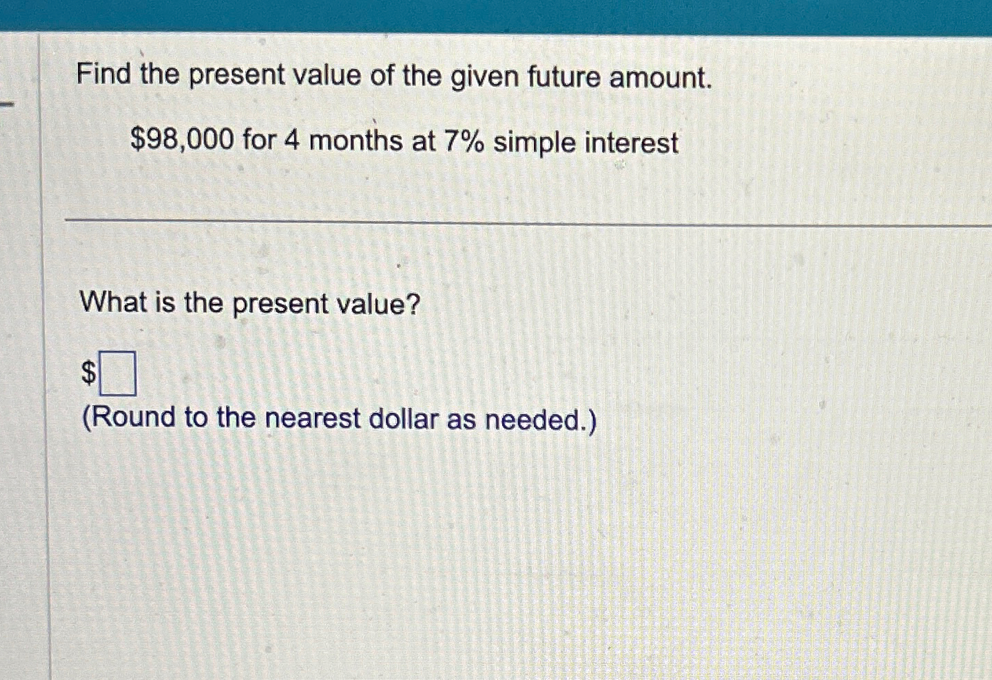 Solved Find the present value of the given future | Chegg.com