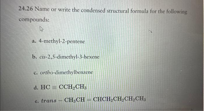 Solved 24.26 Name or write the condensed structural formula | Chegg.com