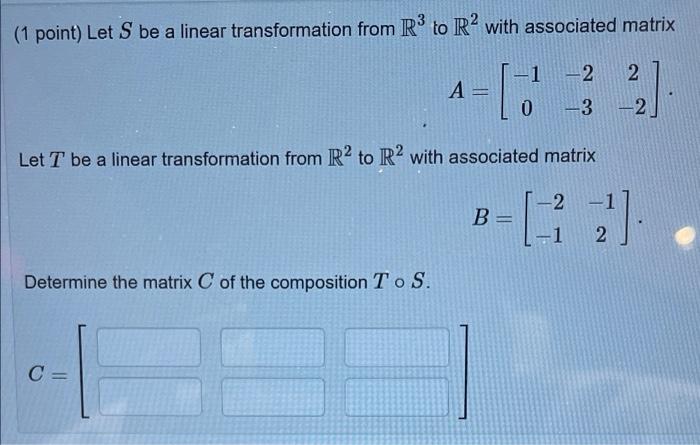 Solved (1 point) Let S be a linear transformation from R3 to | Chegg.com