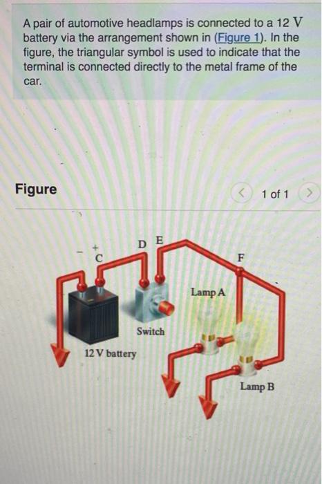 Solved A pair of automotive headlamps is connected to a 12 V | Chegg.com