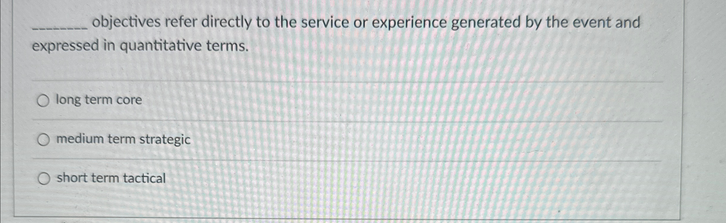 Solved objectives refer directly to the service or | Chegg.com