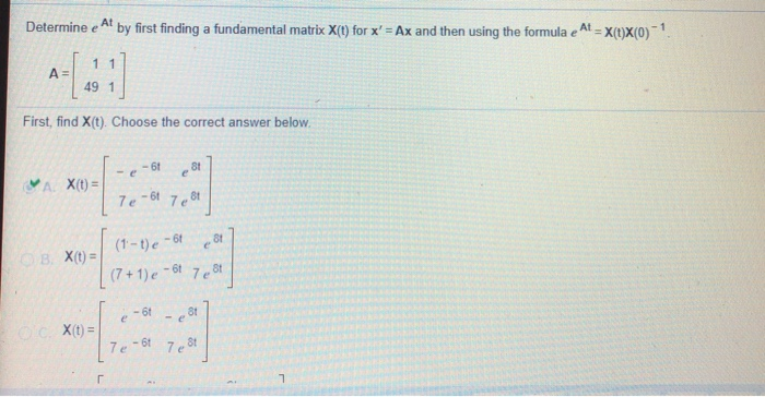 Solved Determine e At by first finding a fundamental matrix | Chegg.com