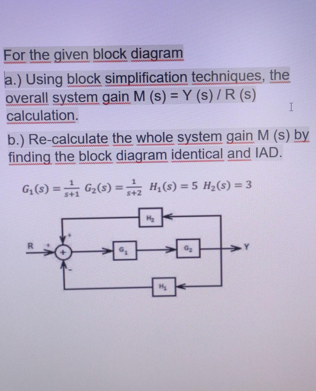 Solved Sweat For the given block diagram a.) Using block | Chegg.com