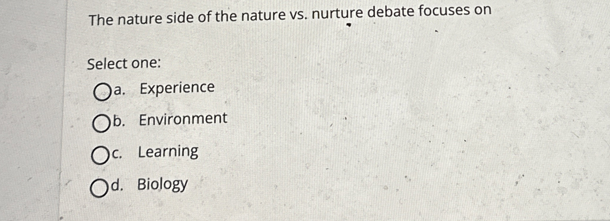 Solved The nature side of the nature vs. ﻿nurture debate | Chegg.com