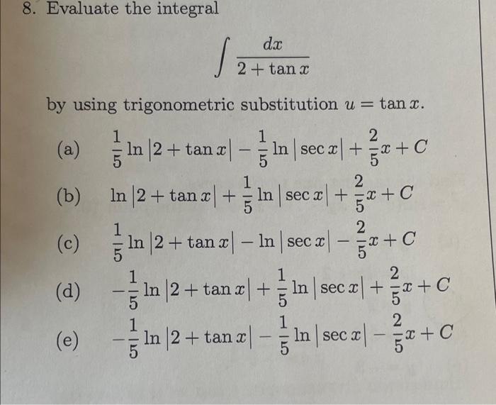Solved 8. Evaluate the integral dx s 2 + tan x by using | Chegg.com