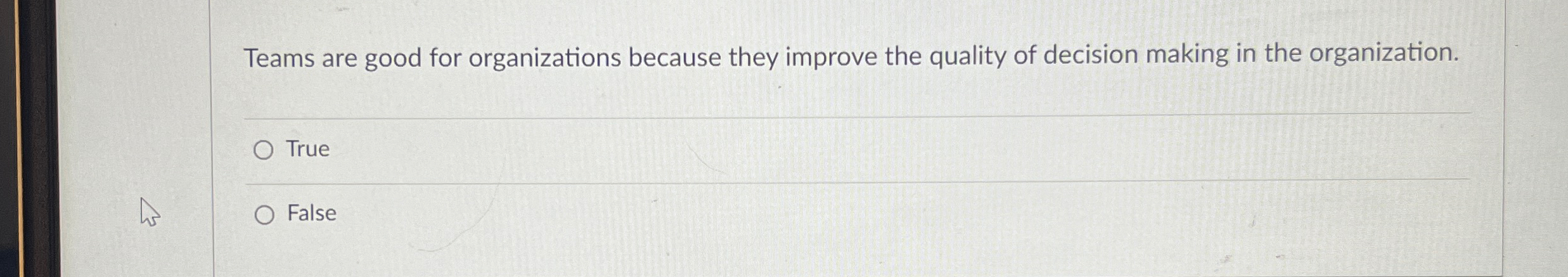 Solved Teams are good for organizations because they improve | Chegg.com