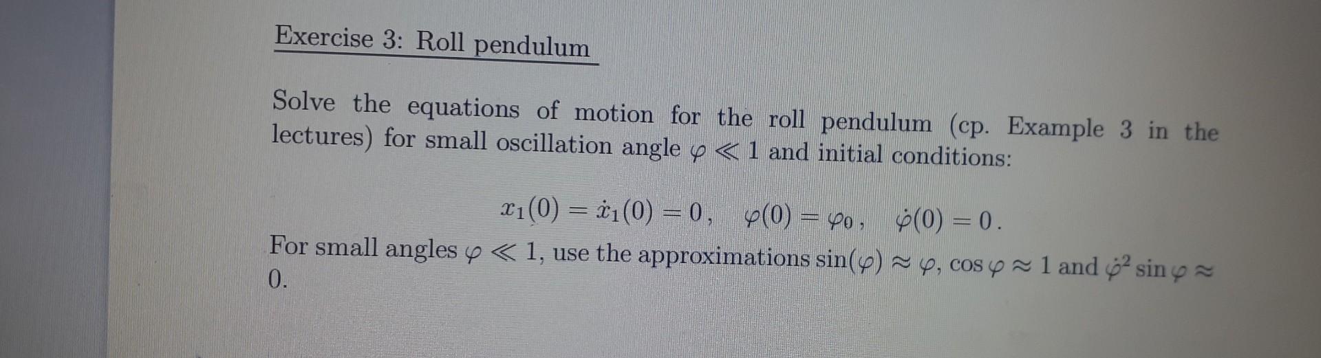 Solved Solve the equations of motion for the roll pendulum | Chegg.com