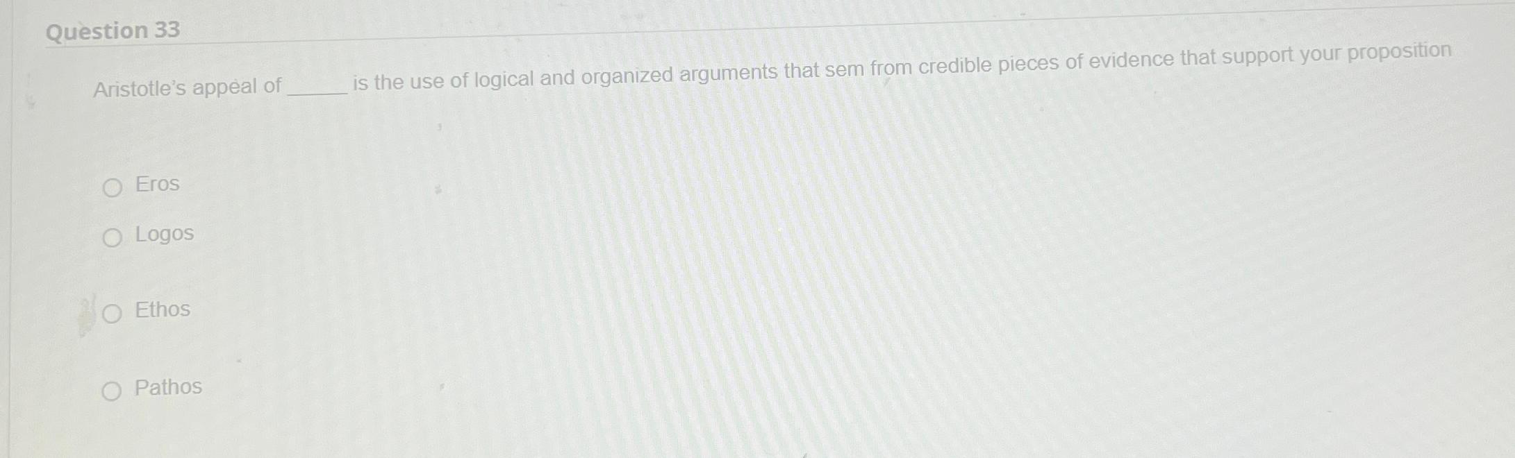 Solved Question 33Aristotle's appeal o is the use of logical | Chegg.com