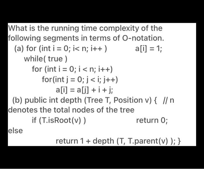 Solved What is the running time complexity of the following | Chegg.com