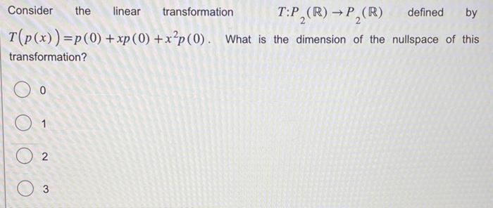 Solved Consider the linear transformation T:P2(R)→P2(R) | Chegg.com