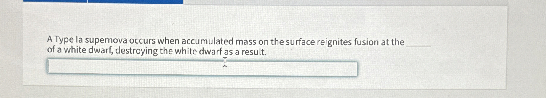 Solved A Type la supernova occurs when accumulated mass on | Chegg.com