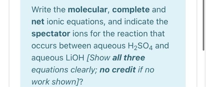Solved Write the molecular, complete and net ionic | Chegg.com