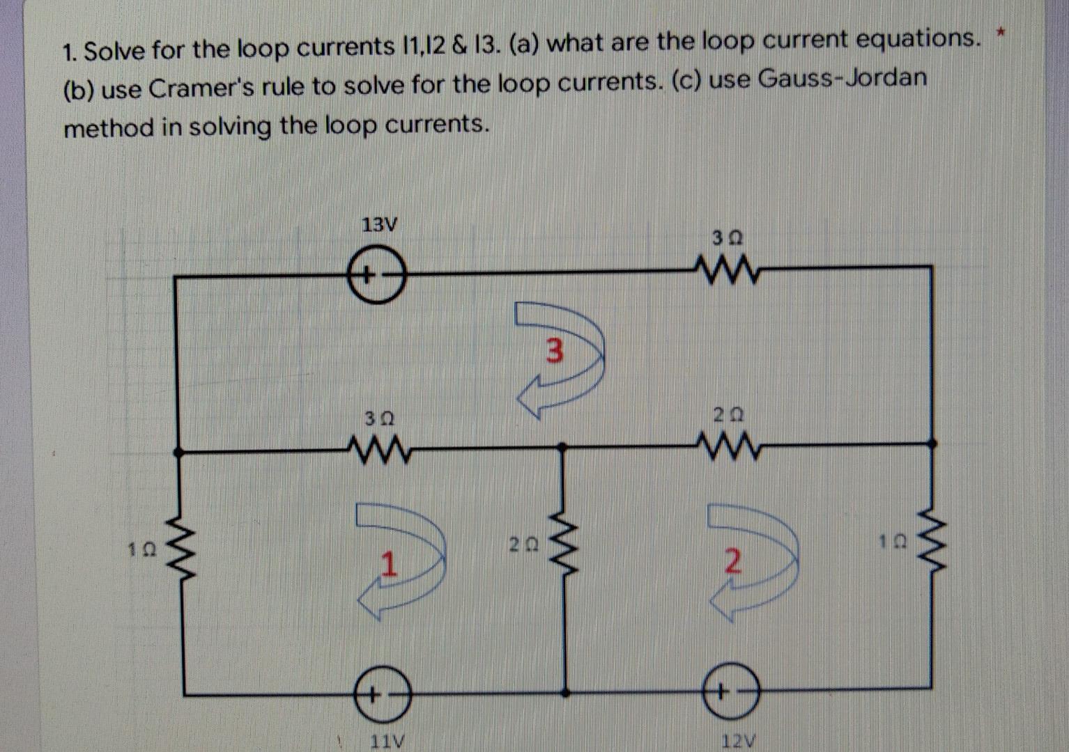 Solved 1. Solve for the loop currents 11,12 & 13. (a) what | Chegg.com