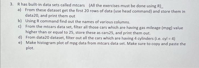 Solved 3. R has built-in data sets called mtcars (All the | Chegg.com