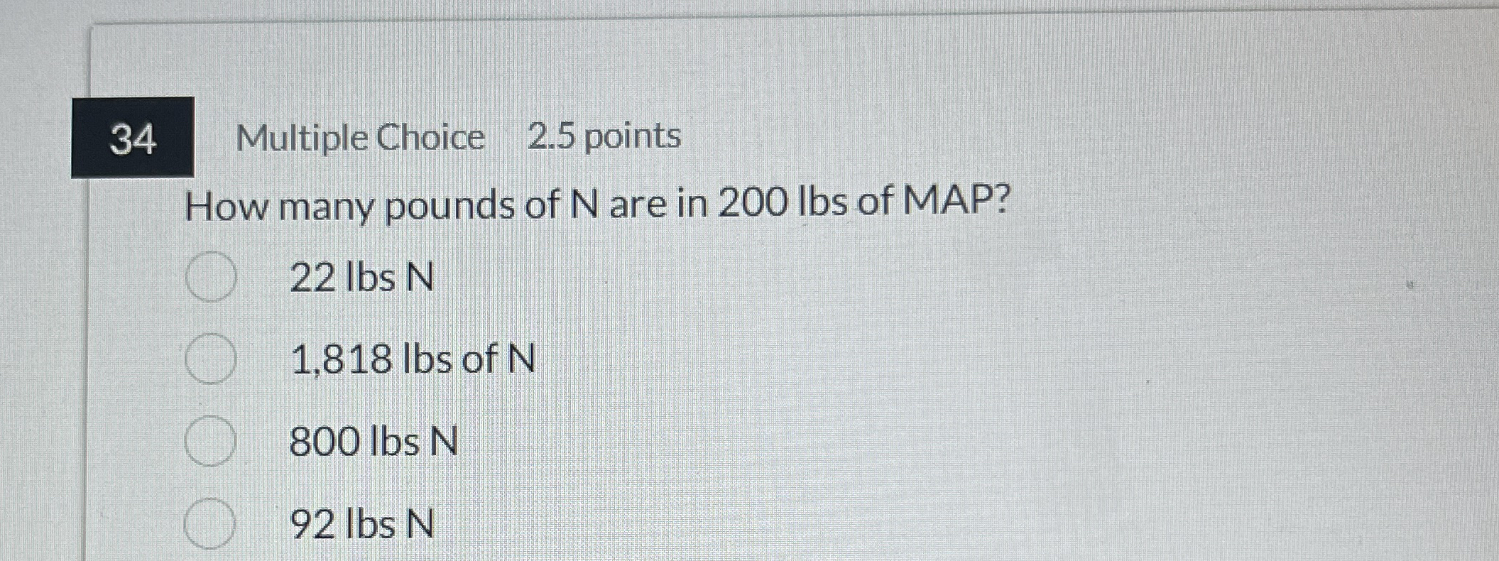 High Quality SOLUTION Multiple Choice 2.5 ﻿pointsHow many pounds of N are | Chegg.com