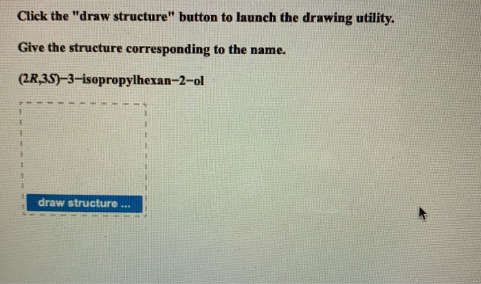 Solved Click the "draw structure" button to launch the | Chegg.com