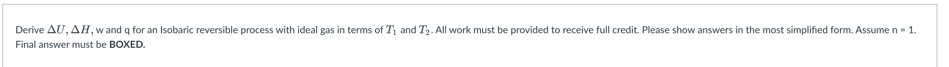 Solved Derive ΔU,ΔH, w ﻿and q ﻿for an ﻿Isobaric reversible | Chegg.com