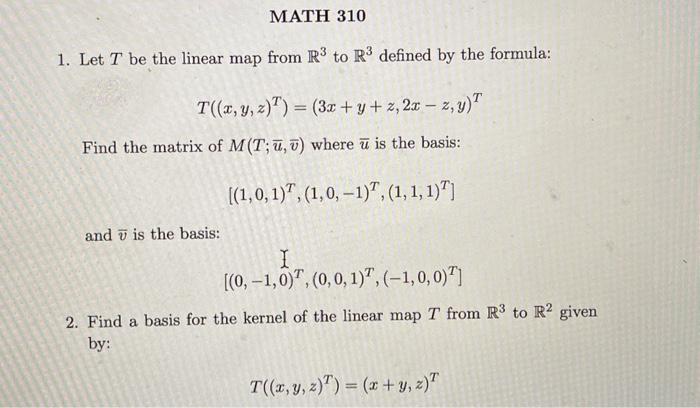 Solved 1. Let T be the linear map from R3 to R3 defined by | Chegg.com