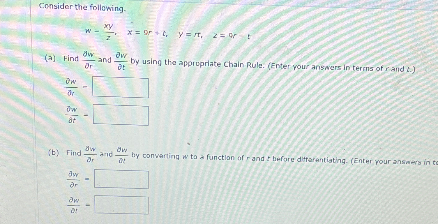 Solved Consider the following.w=xyz,x=9r+t,y=rt,z=9r-t(a) | Chegg.com