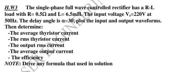 Solved H.W3 The single-phase full wave controlled rectifier | Chegg.com