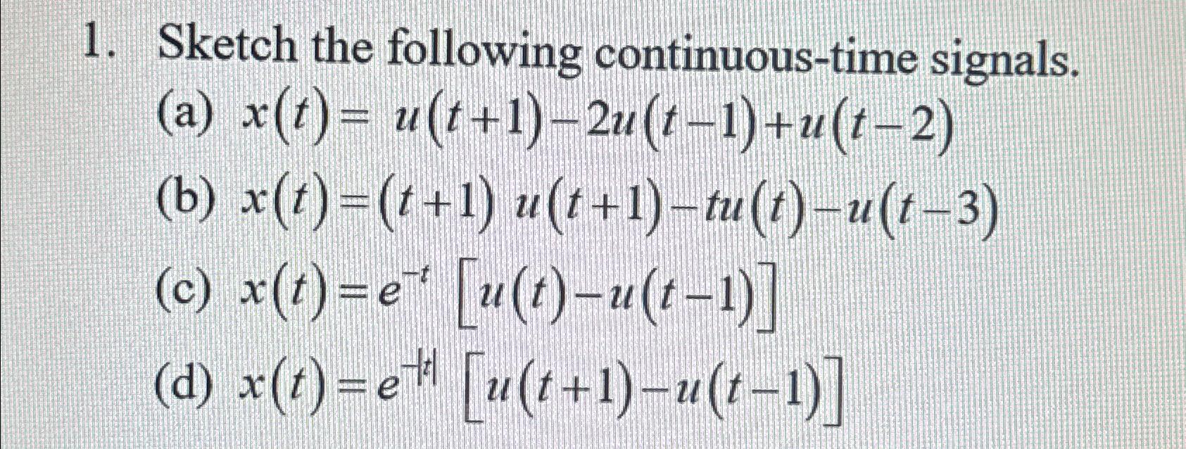 Sketch the following continuous-time | Chegg.com