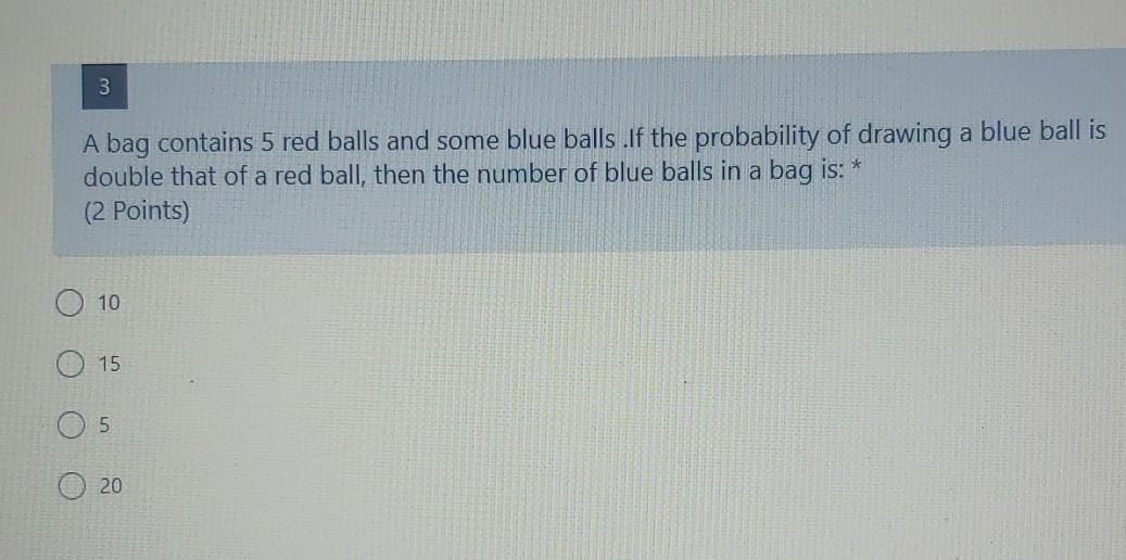 Solved 3 A bag contains 5 red balls and some blue balls.If | Chegg.com