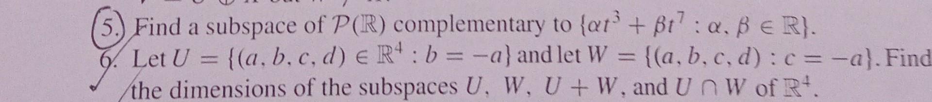 Solved a 5. Find a subspace of P(R) complementary to {arº + | Chegg.com