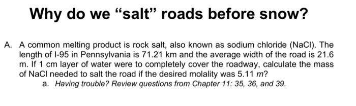 Solved Why do we "salt" roads before snow? A. A common | Chegg.com