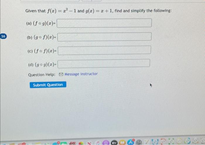 Solved 16 Given that f(x)=x²-1 and g(x)=x+1, find and | Chegg.com