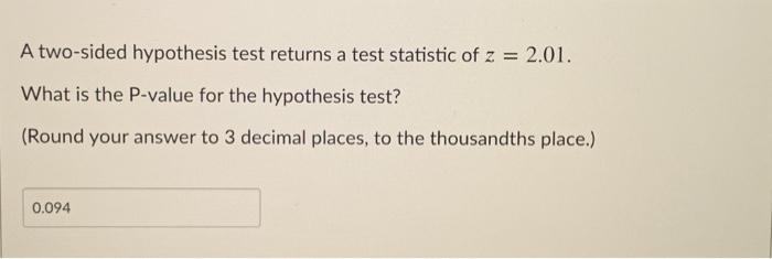 Solved A two-sided hypothesis test returns a test statistic | Chegg.com