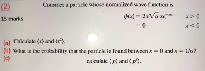 Solved (2) Consider a particle whose normalized wave | Chegg.com