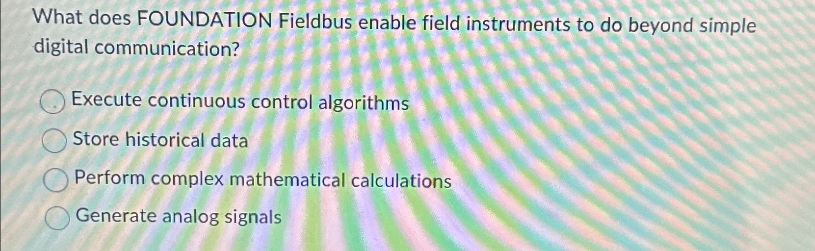 What does FOUNDATION Fieldbus enable field | Chegg.com