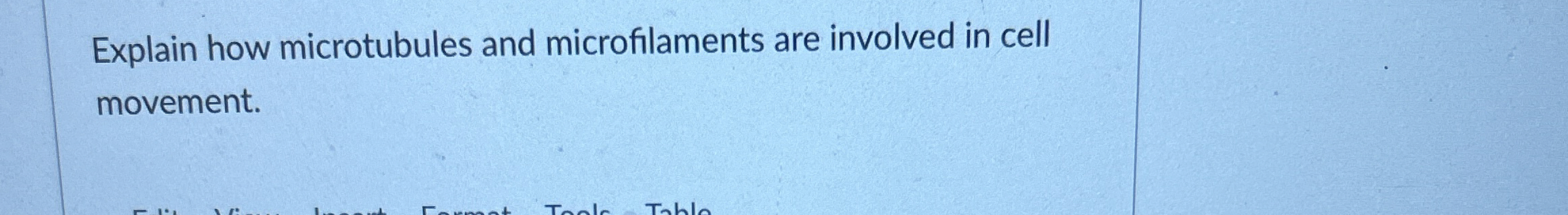 Solved Explain how microtubules and microfilaments are | Chegg.com