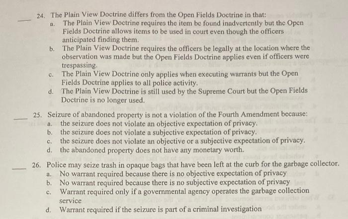 Solved c. 24. The Plain View Doctrine differs from the Open | Chegg.com