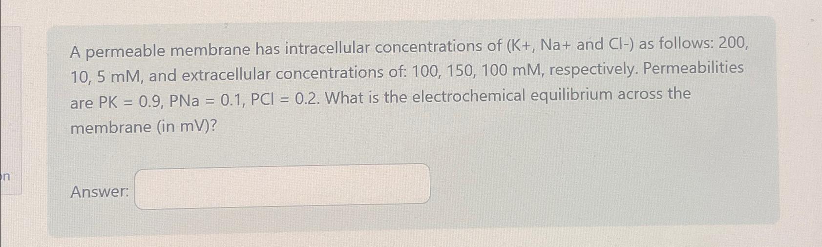 Solved A permeable membrane has intracellular concentrations | Chegg.com
