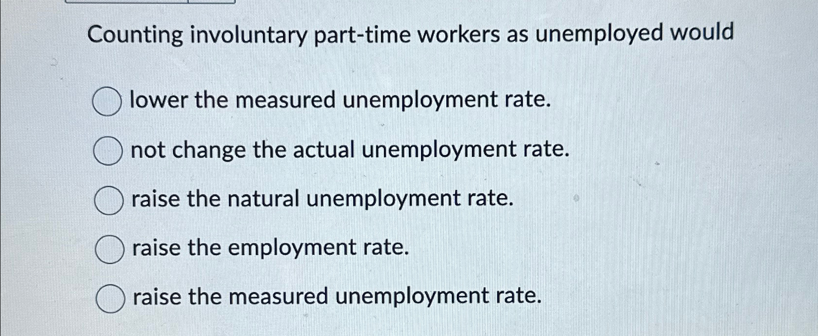 Solved Counting involuntary part-time workers as unemployed | Chegg.com