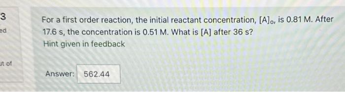 Solved For A First Order Reaction The Initial Reactant