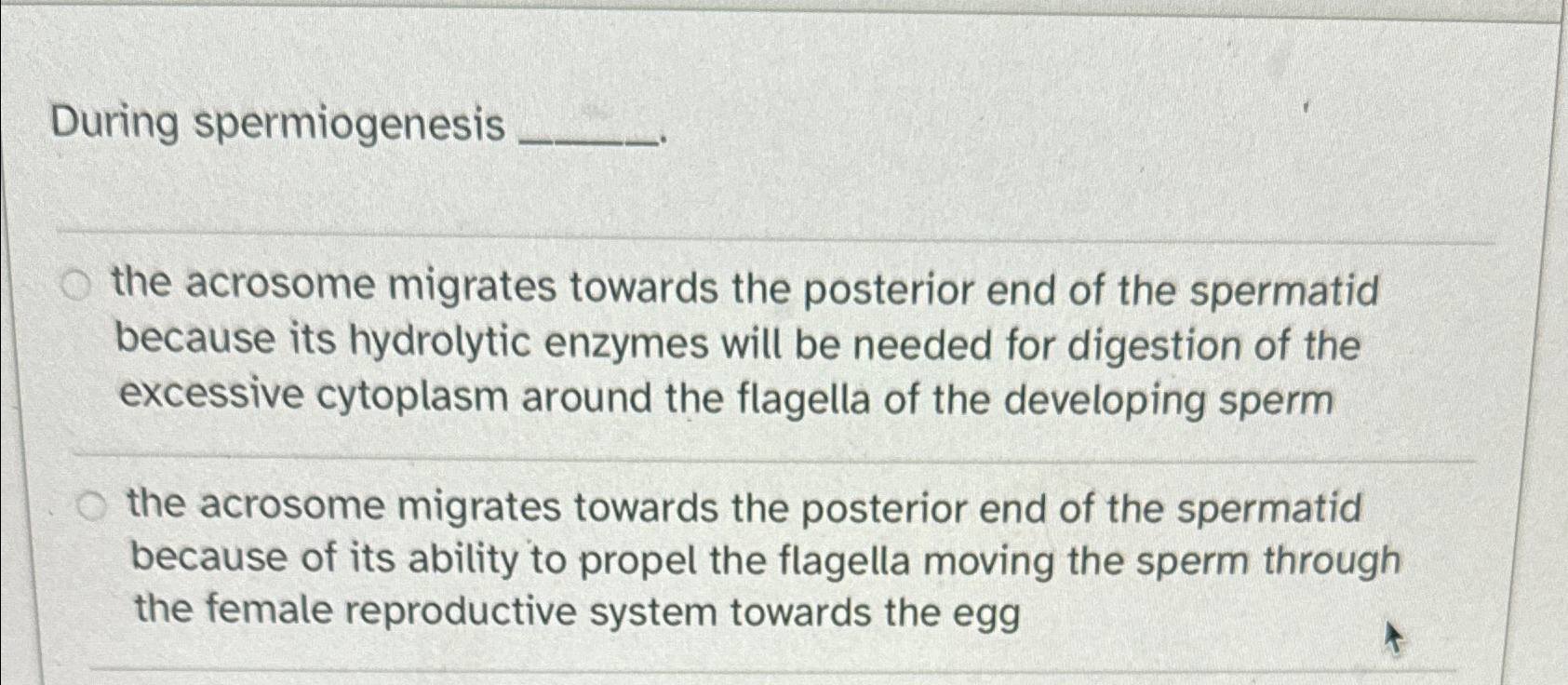 Solved During spermiogenesis the acrosome migrates towards | Chegg.com
