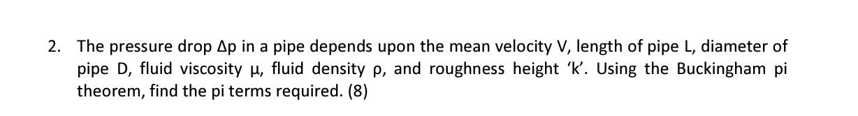 Solved The pressure drop Δp in a pipe depends upon the mean | Chegg.com