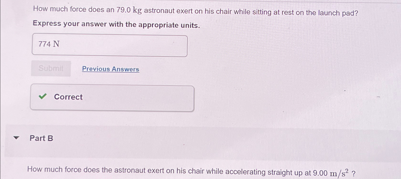 Solved How much force does an 79.0kg ﻿astronaut exert on his | Chegg.com