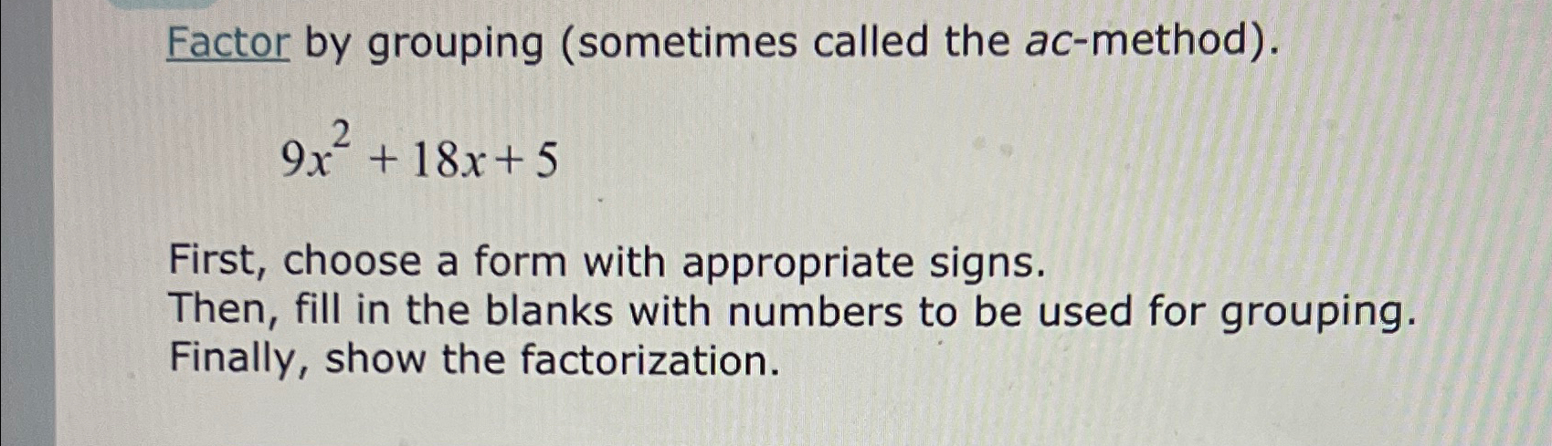 Solved Factor by grouping (sometimes called the | Chegg.com