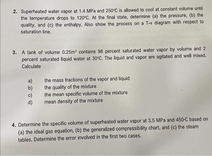 Solved 2. Superheated water vapor at 1.4MPa and 250∘C is | Chegg.com