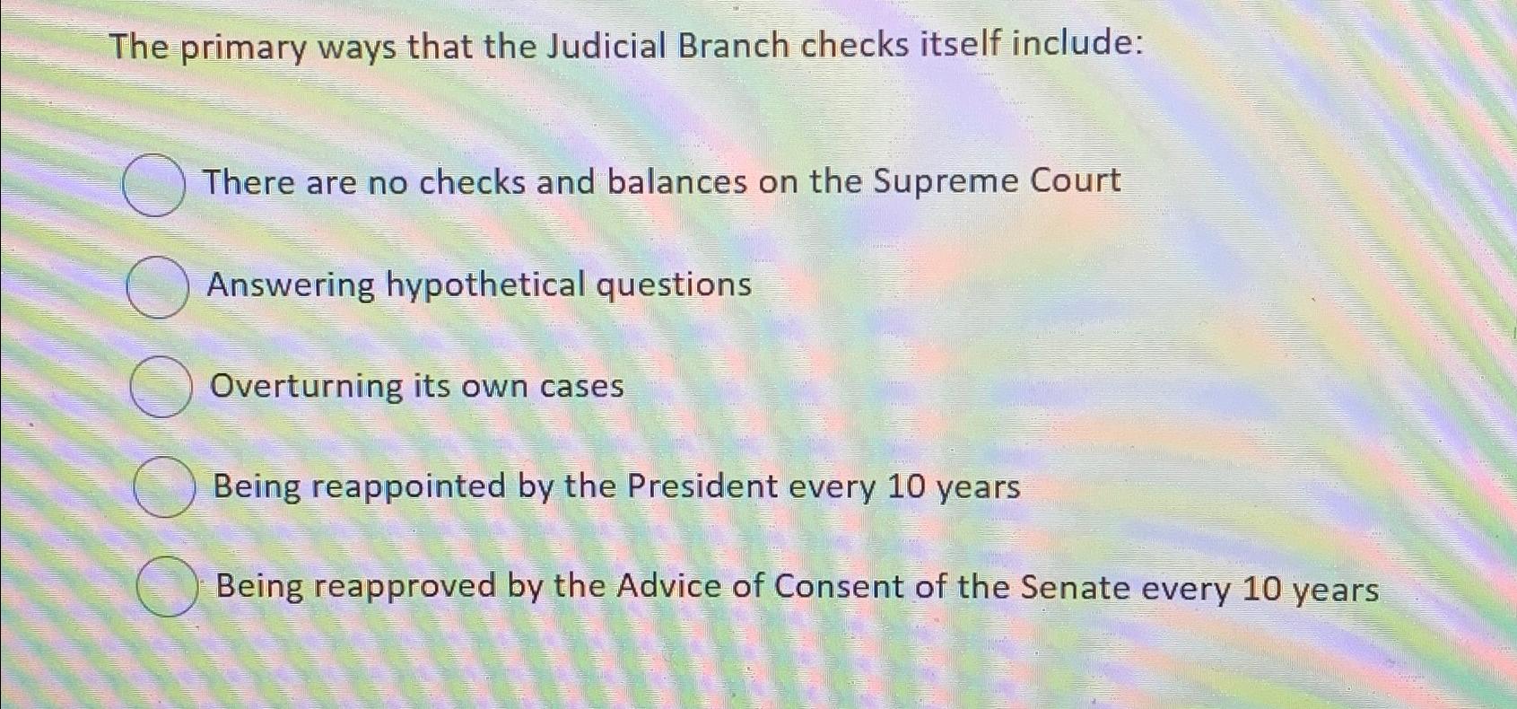 Solved The primary ways that the Judicial Branch checks | Chegg.com