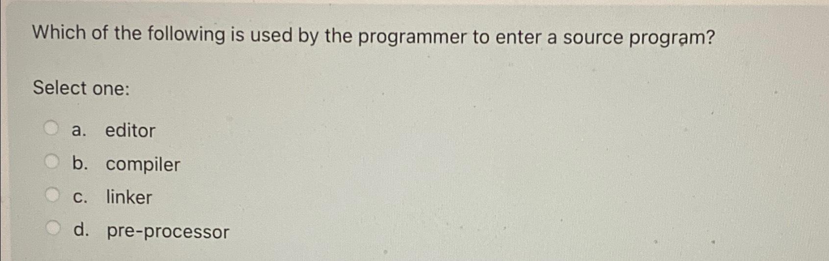 Solved Which of the following is used by the programmer to | Chegg.com