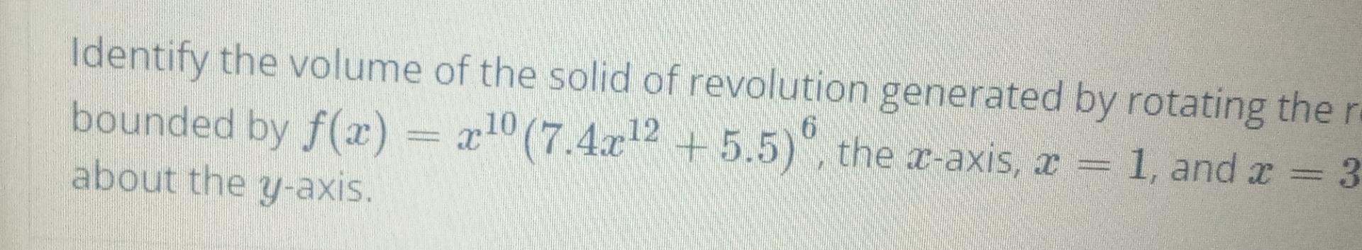 Solved Identify the volume of the solid of revolution | Chegg.com