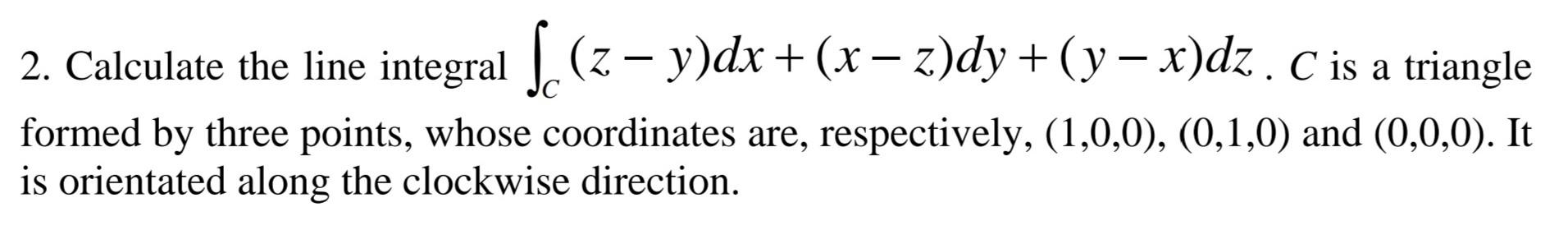 Solved 2. Calculate the line integral | Chegg.com