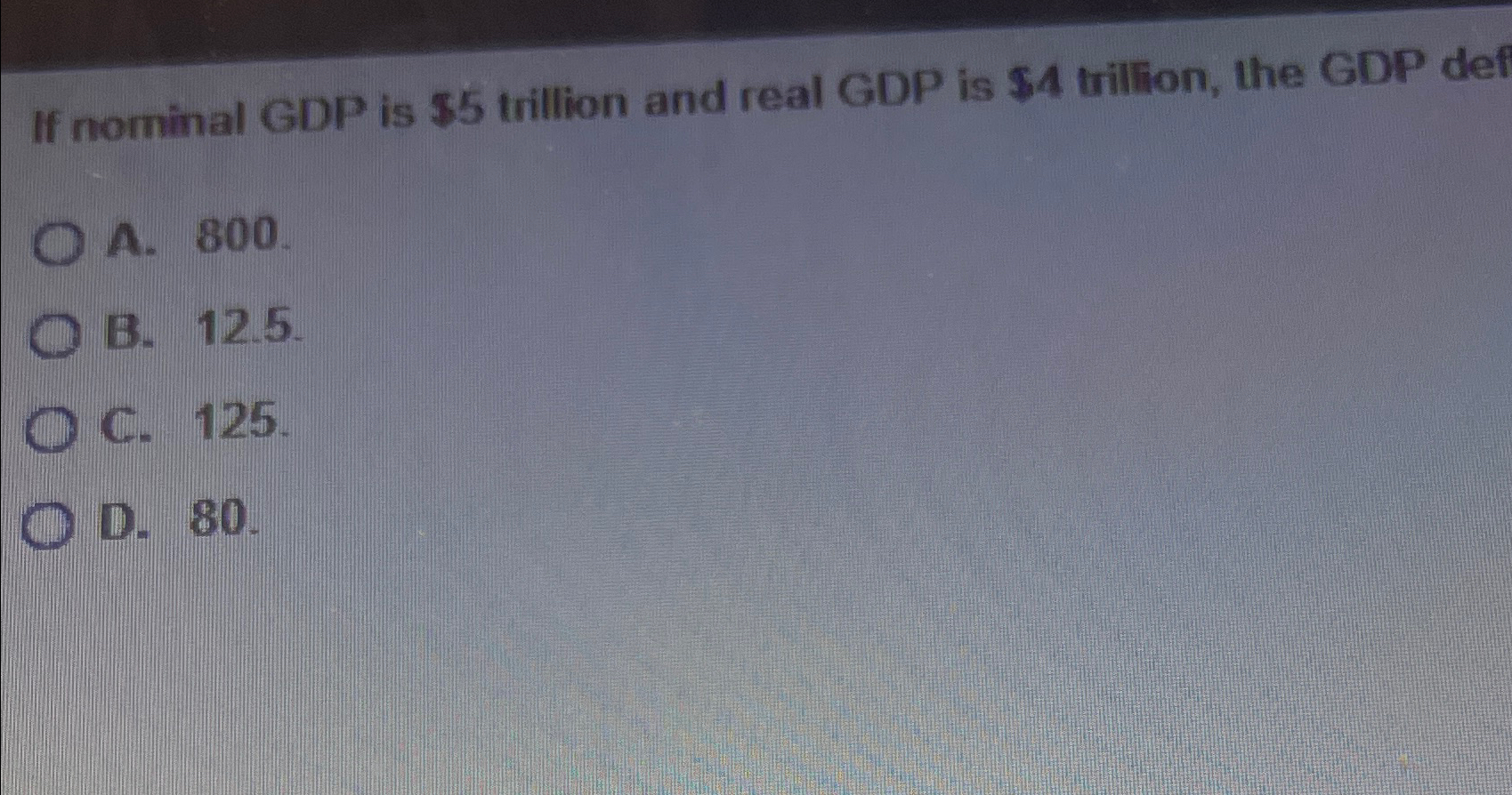 Solved If nominal GDP is $5 ﻿trilion and real GDP is $4 | Chegg.com