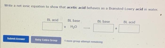 Solved Write a net ionic equation to show that acetic acid | Chegg.com